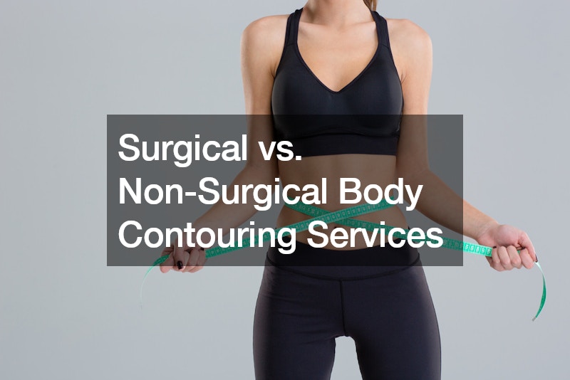 Surgical vs. Non-Surgical Body Contouring Services - Health Talk Online